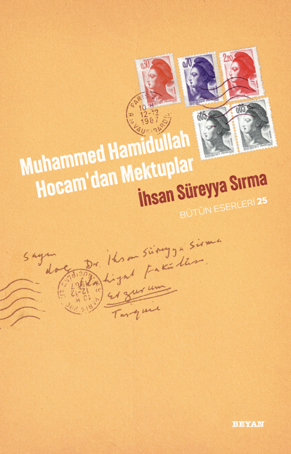 Muhammed Hamidullah Hocam'dan Mektuplar - Prof. Dr. İhsan Süreyya Sırm